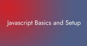 Javascript Basics and Setup - Easy Coding School
